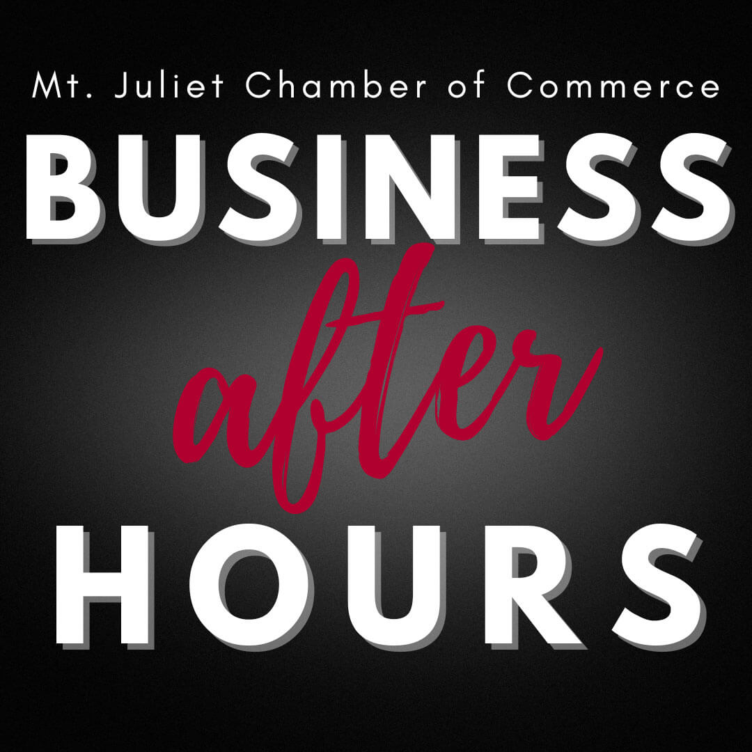 Business Before & After Hours - Mt. Juliet Chamber of Commerce